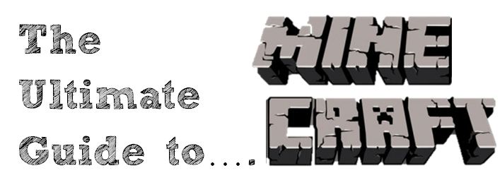 The Ultimate Guide to Minecraft