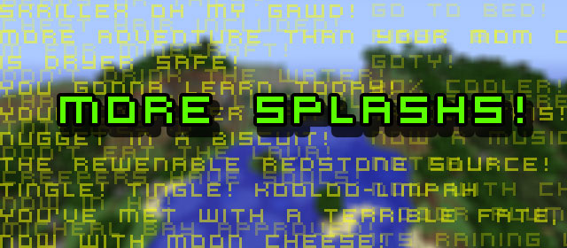 More Splashs! (UPDATED!! 10/2) Minecraft Mod