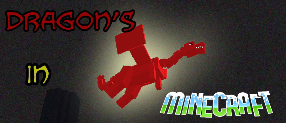 Dragons in Minecraft? [Update]