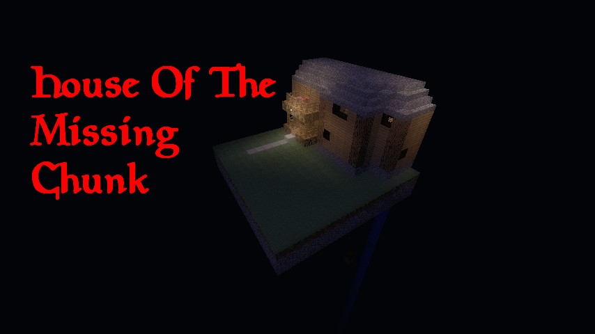House Of The Missing Chunk Minecraft Map