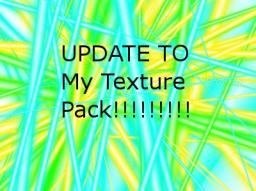 MY TEXTURE UPDATE