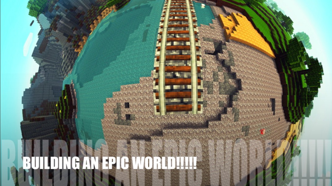 Building A Epic World Minecraft Map