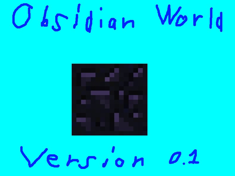 Obsidian World V. 0.1-New update comming soon! Minecraft Map