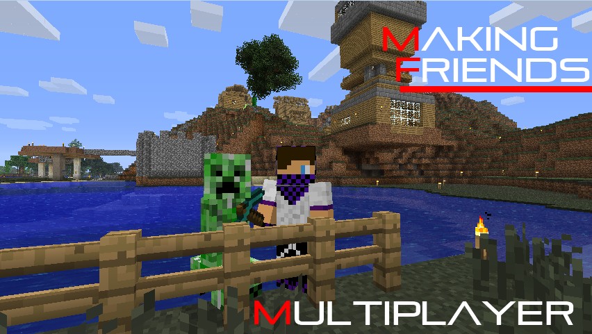 Making friends on MineCraft Multiplayer.