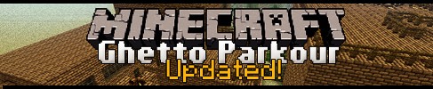 > [PARKOUR] Ghetto [Now with huge update!] 5000 downloads! Minecraft Map