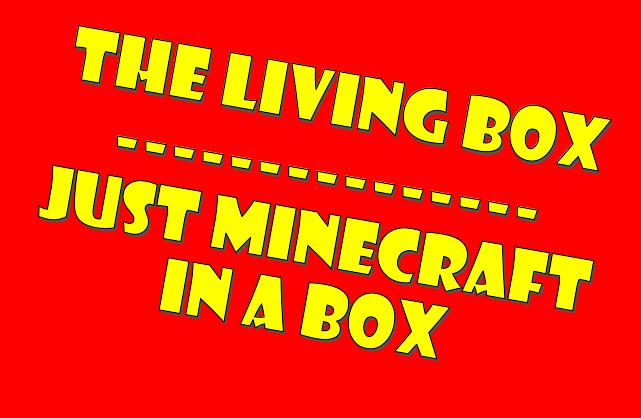 The Living Box[Good Feedback So Far] Minecraft Map