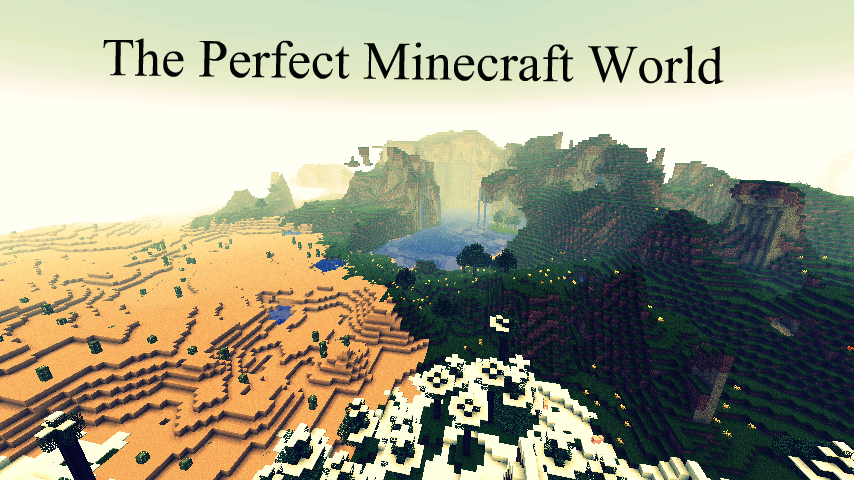 The Perfect Minecraft World Minecraft Map