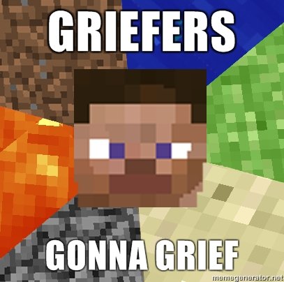 Griefing/Griefers [RANT]
