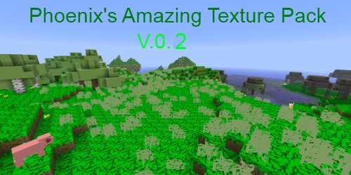 Phoenix's Awesome Texture Pack V.0.2.1 [Discontinued] Minecraft Texture ...