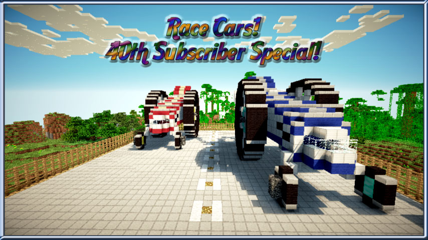 Race Cars! 40 Subscribers Special! || +Schematic Minecraft Map