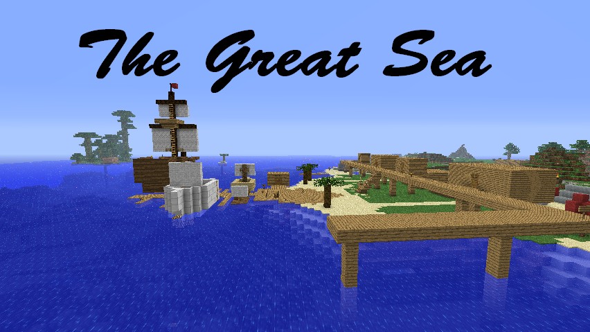 The Great Sea [INFO] Minecraft Map