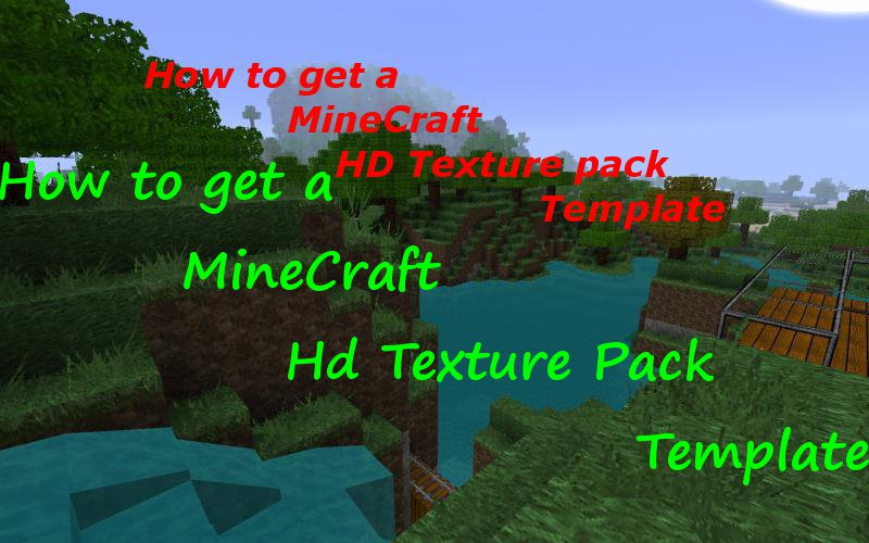 How to get a MineCraft HD texture pack template so you can make those ...