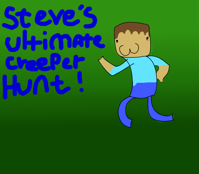 Steve's ultimate creeper hunt Chapter 1