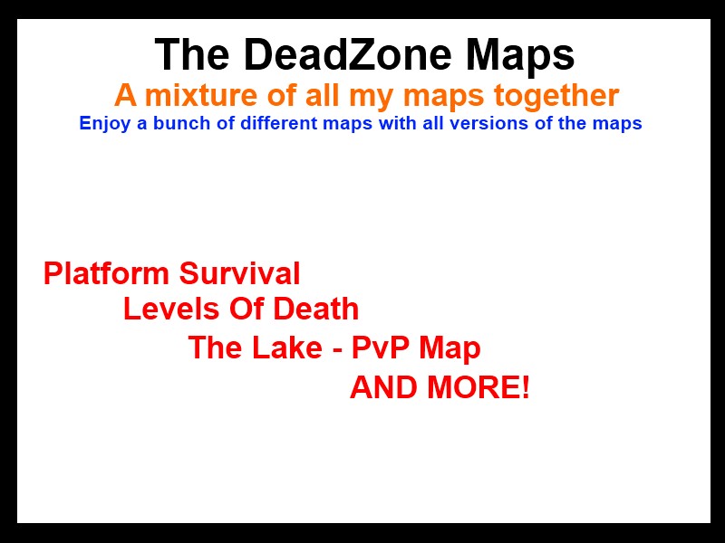 The DeadZone Maps v1.4 - A mixture of all my maps (PvP, Survival ...