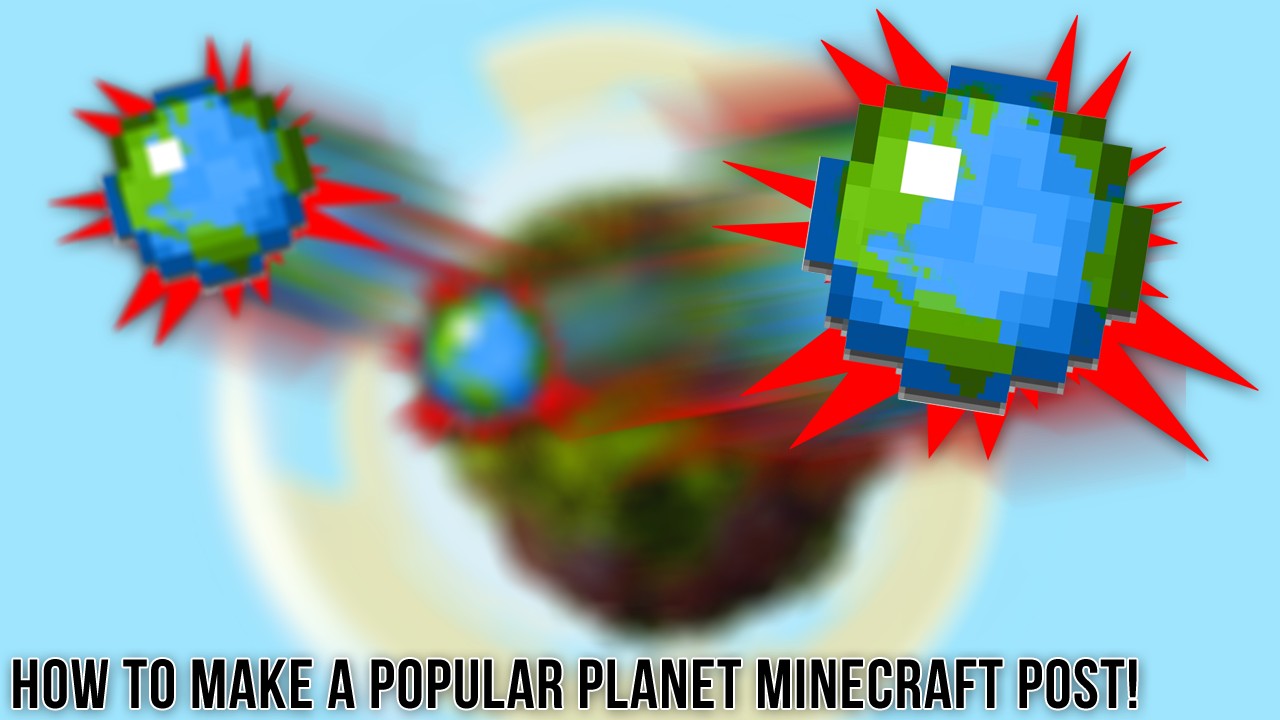 How to make a good Planet Minecraft post!