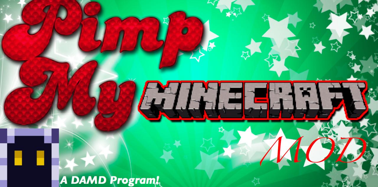 Pimp My Minecraft...Mod [DISCONTINUED]