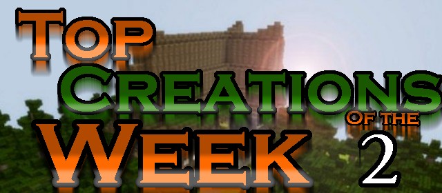 Top Creations of the Week [Ep 2]