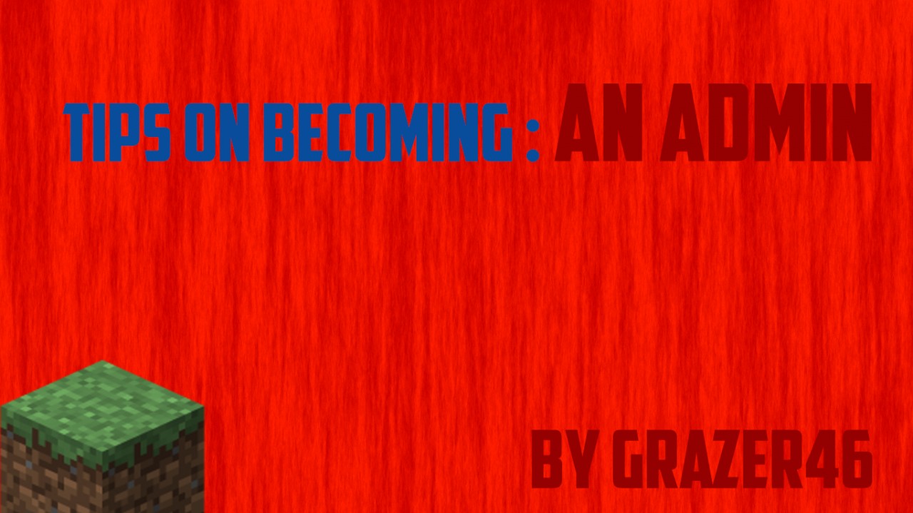 Tips on becoming an admin