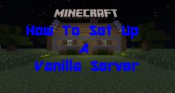 Minecraft Tutorial - Setting Up a Vanilla Server