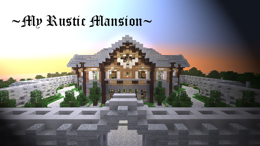 My Rustic Mansion Minecraft Map