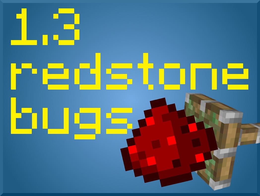 Redstone problems in 1.3?