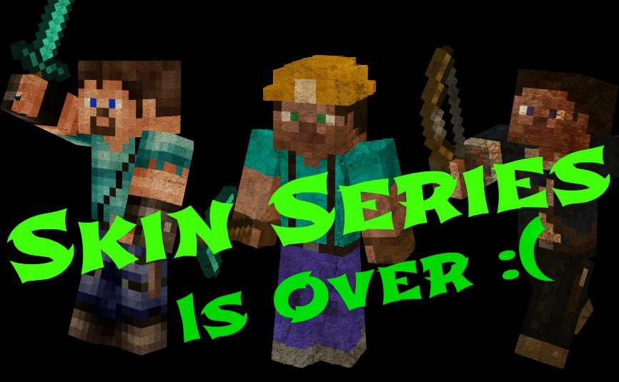 Adventure Skin Series Done!