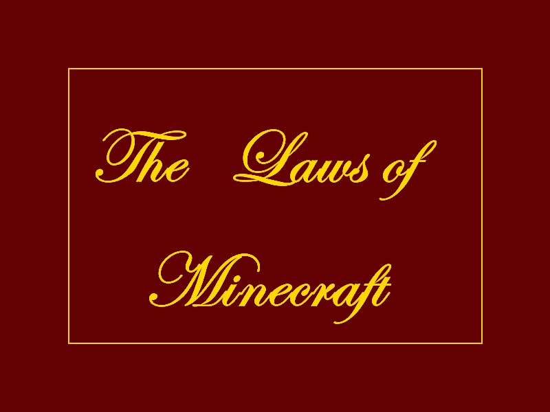 The Laws and Rules of Minecraft