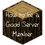 How to be a Good Server Member