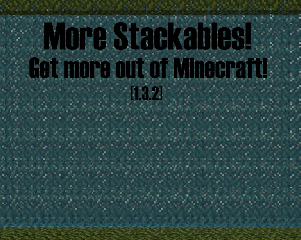 More Stackables! [1.3.2] Minecraft Mod