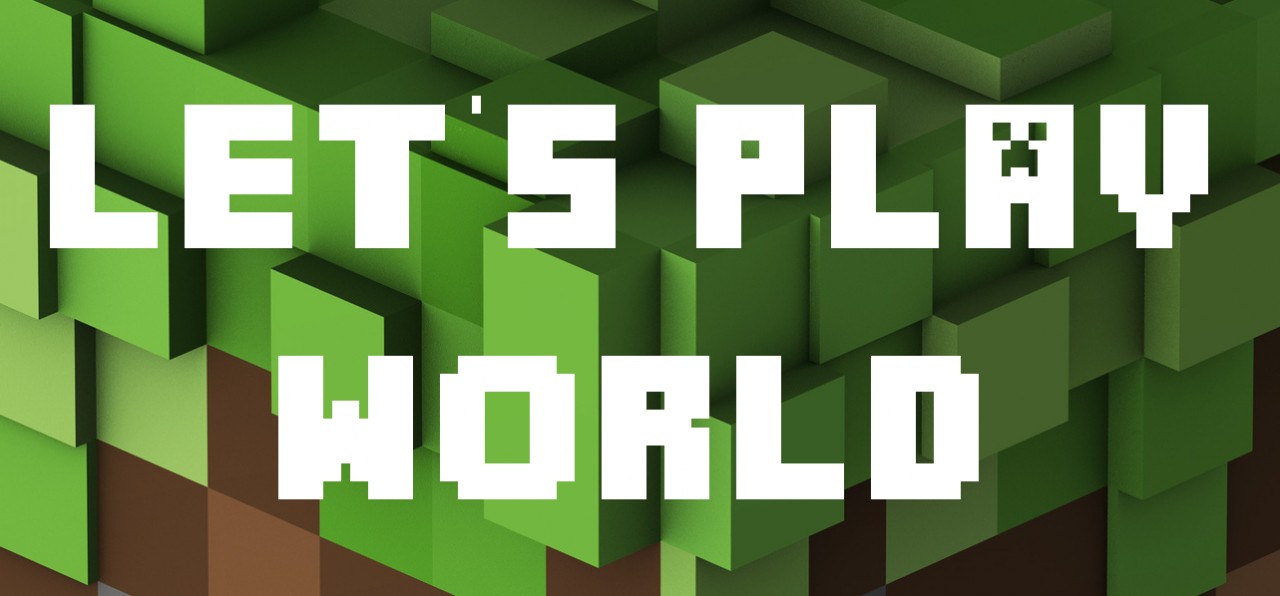 Let's play world! Minecraft Map