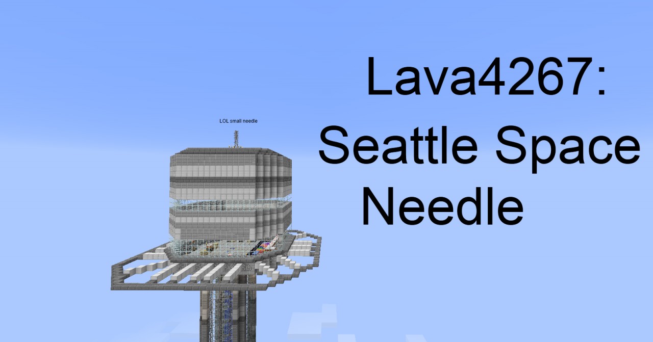 Steves Version Of The Seattle Space Needle NOW WITH SCREENSHOTS ...
