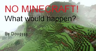 Minecraft Never Exists..!