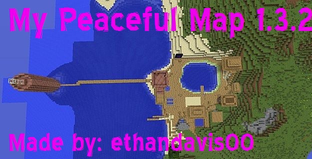 My Peaceful Map 1.3.2 Minecraft Map