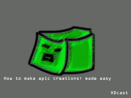 How to make epic creations: Made Easy
