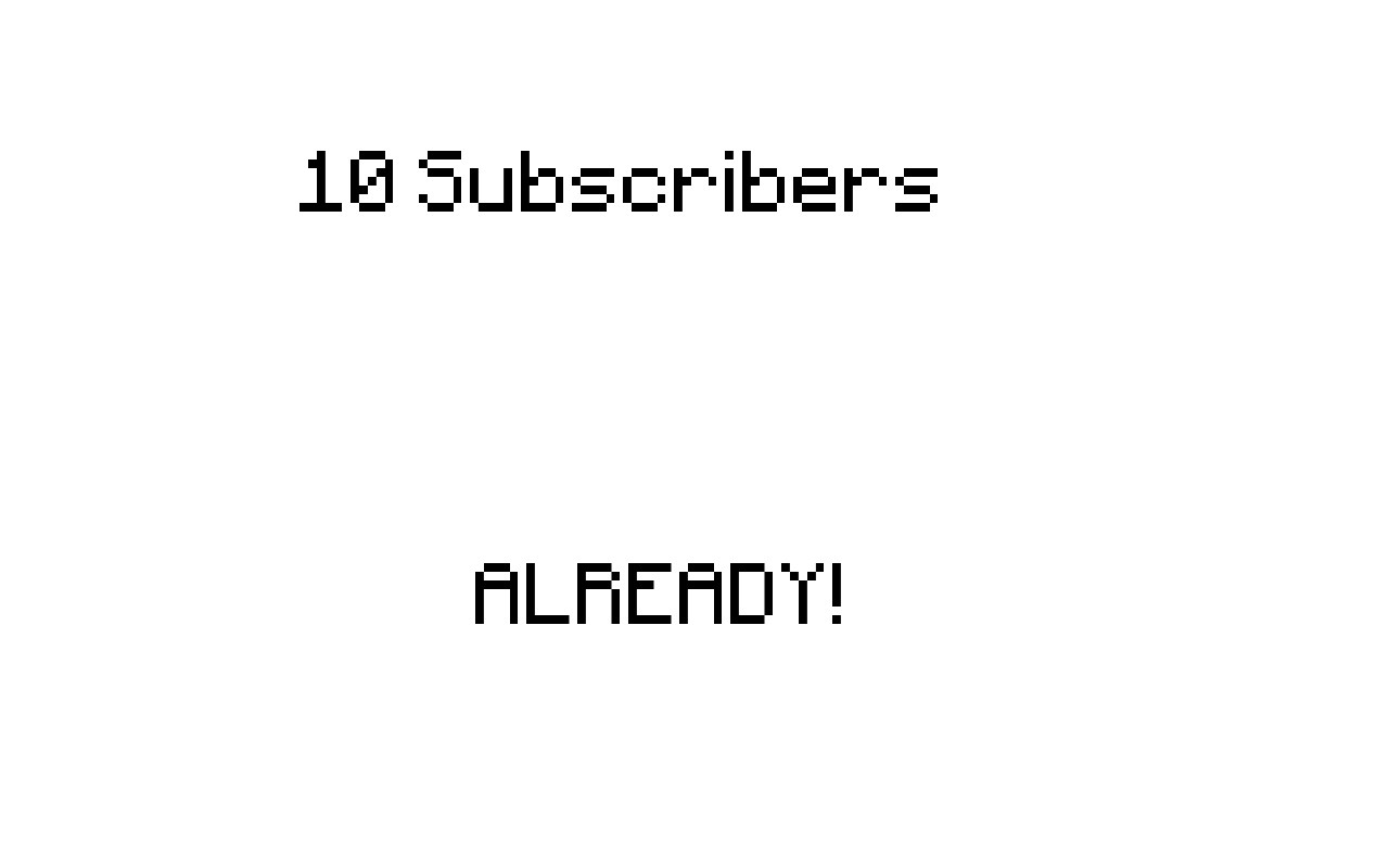10 Subscribers!