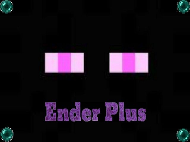 Ender+(Needs Modloader) Mod Update coming soon.... Minecraft Mod