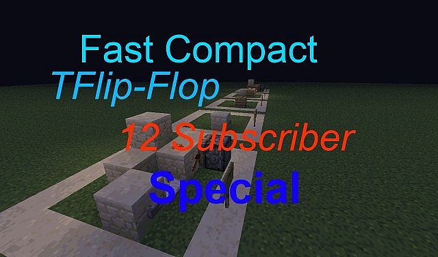 Compact Fast Tflip-Flop Tutorial: 12 Subscriber Special Minecraft Map