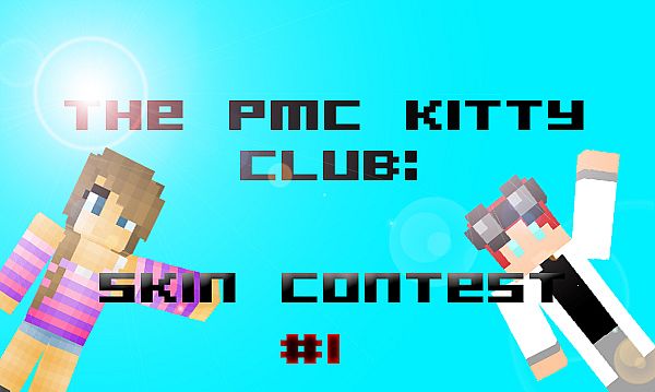 The PMC Kitty Club-Skin Contest #1[Finished]