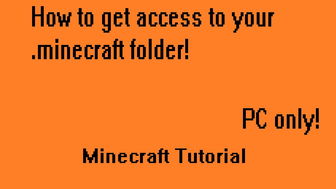 How to get access to your .minecraft! (PC Only) (Easy, no more than 4 ...