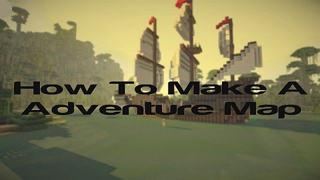 How To Create The Perfect Adventure Map