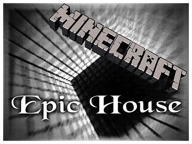 *epic house* Minecraft Map