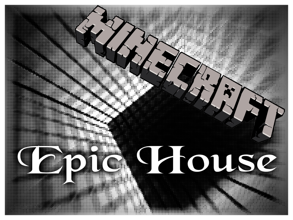 *epic house* Minecraft Map