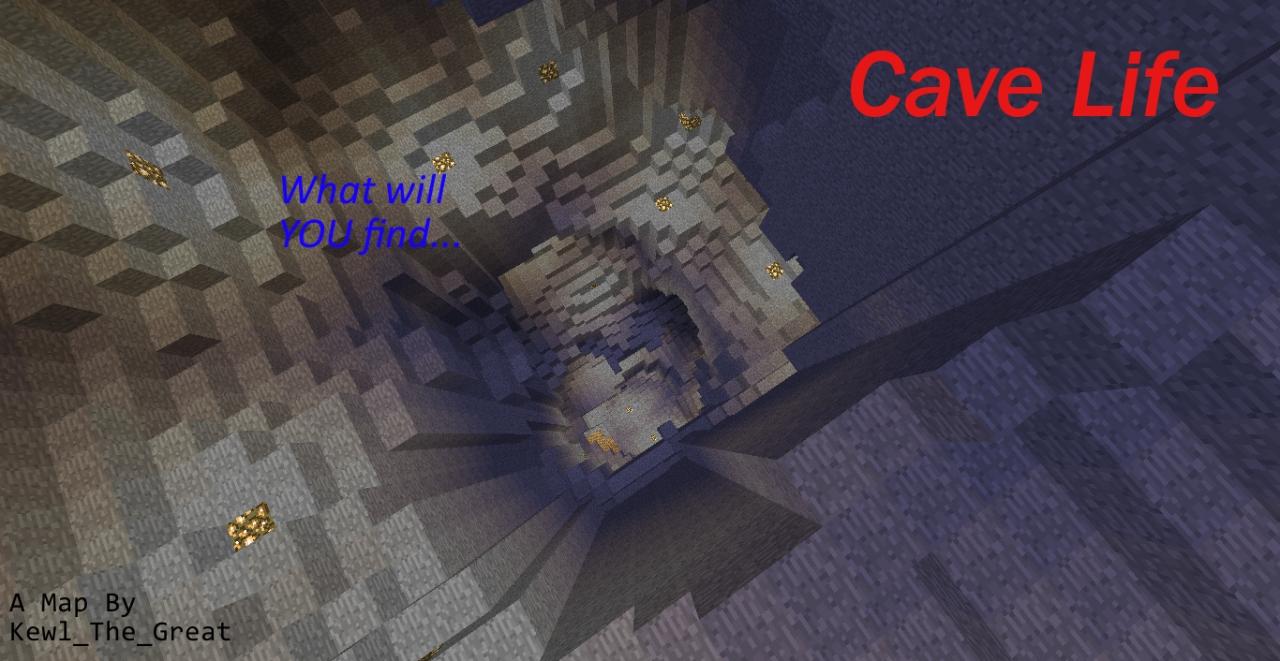 Cave Life [By Kewl_The_Great] !!!DOWNLOAD!!!! (Finished) Minecraft Map