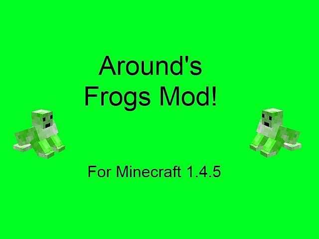 Frogs Mod! [WIP] [1.4.5] [New Mobs!] [New Food!] [Much More Coming Soon ...