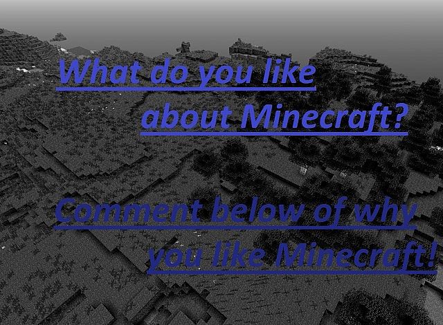 Why do we like Minecraft? What is Minecraft?