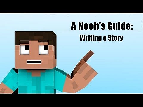 A Noob's Guide: Writing a Story