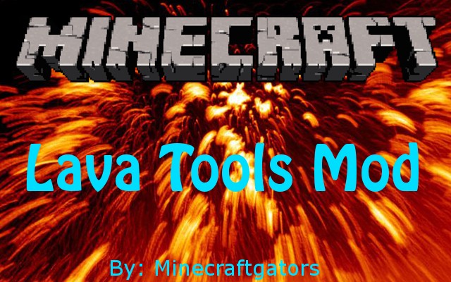 Lava Tools Mod for 1.4.7 (Needs Modloader) *NEW EFFECTS COMING SOON ...