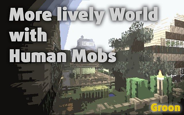 More lively World with Human Mobs [Contest]