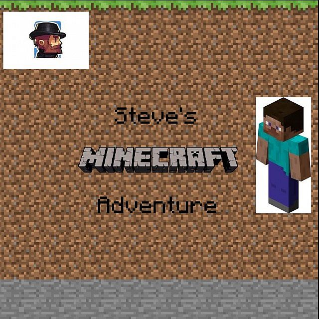 Steve's Minecraft Adventure Part 1
