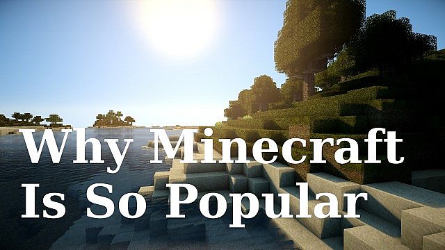 Why Minecraft is So Popular